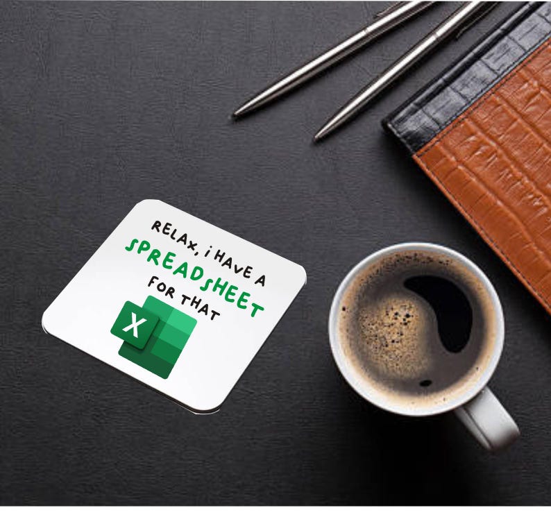 Relax I Have A Spreadsheet Office Work Funny Novelty Glossy Mdf Wooden ...