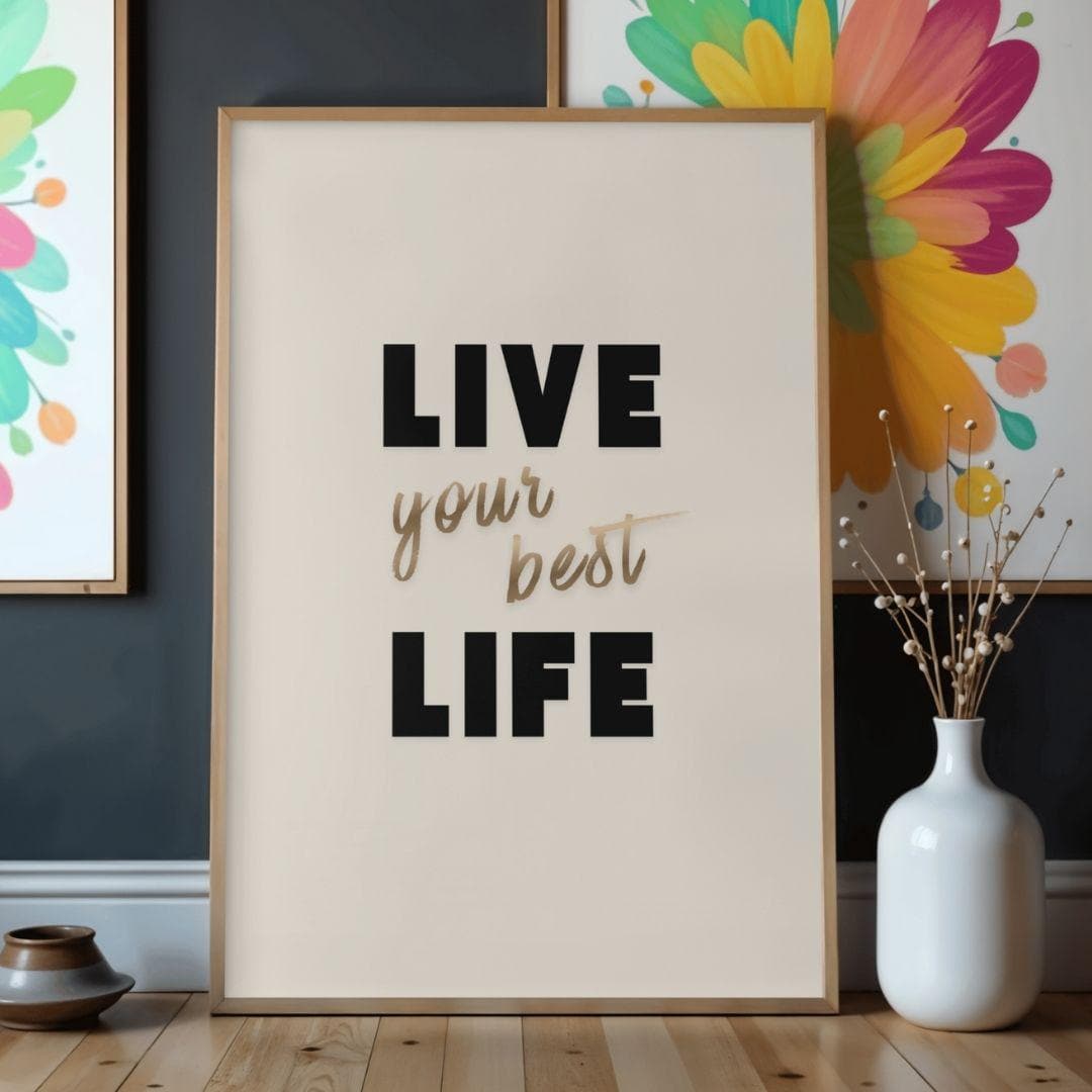 LIVE Your BEST LIFE Poster, Motivational Quote Poster, Inspirational ...