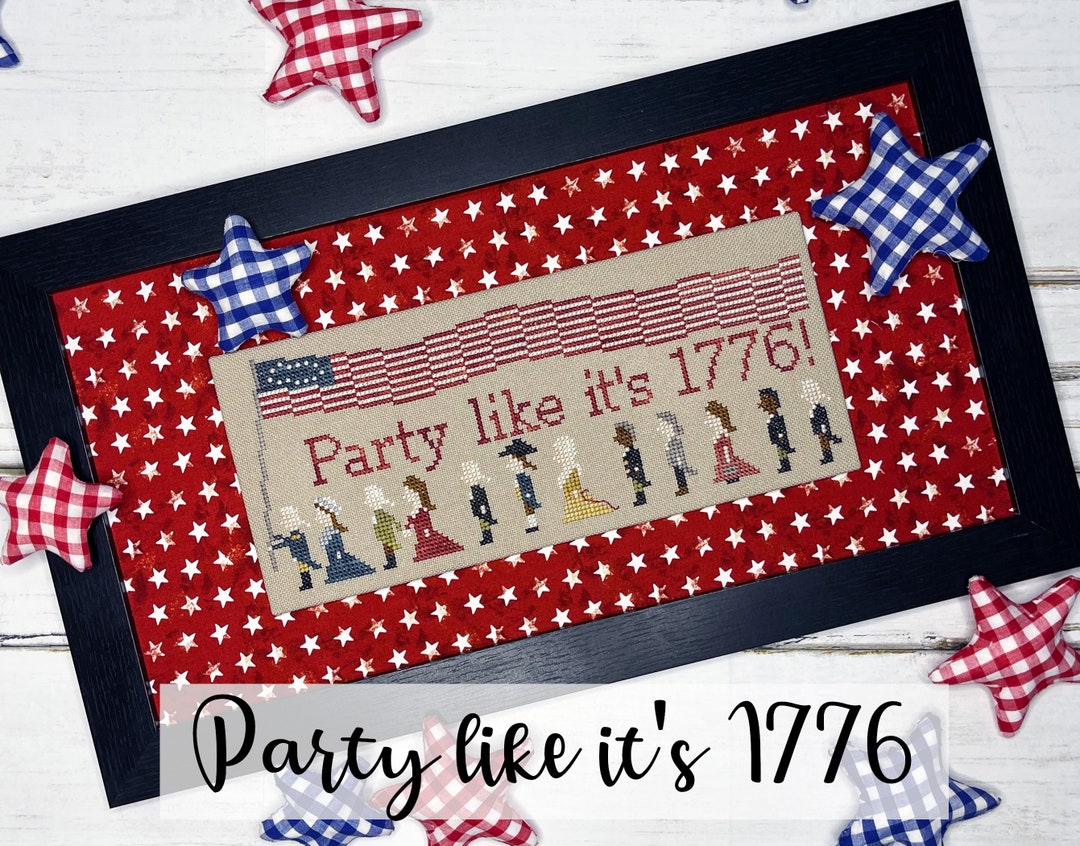 Counted Cross Stitch, Party Like It's 1776, Patriotic, Colonial, United ...