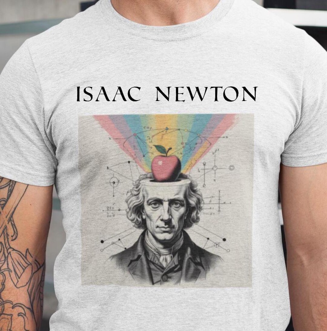 Isaac Newton Shirt, Science T-shirt, Historical Figures Shirt, Funny ...