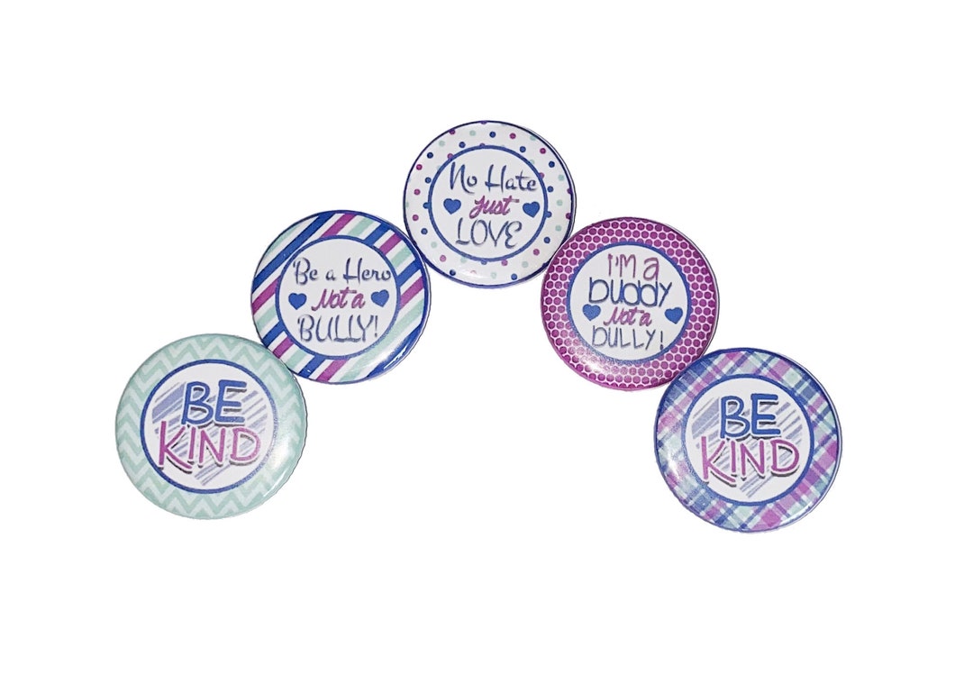 Be Kind, Bully, 1", 1.25", 1.5", Button, Be Kind Theme, Bully Theme ...