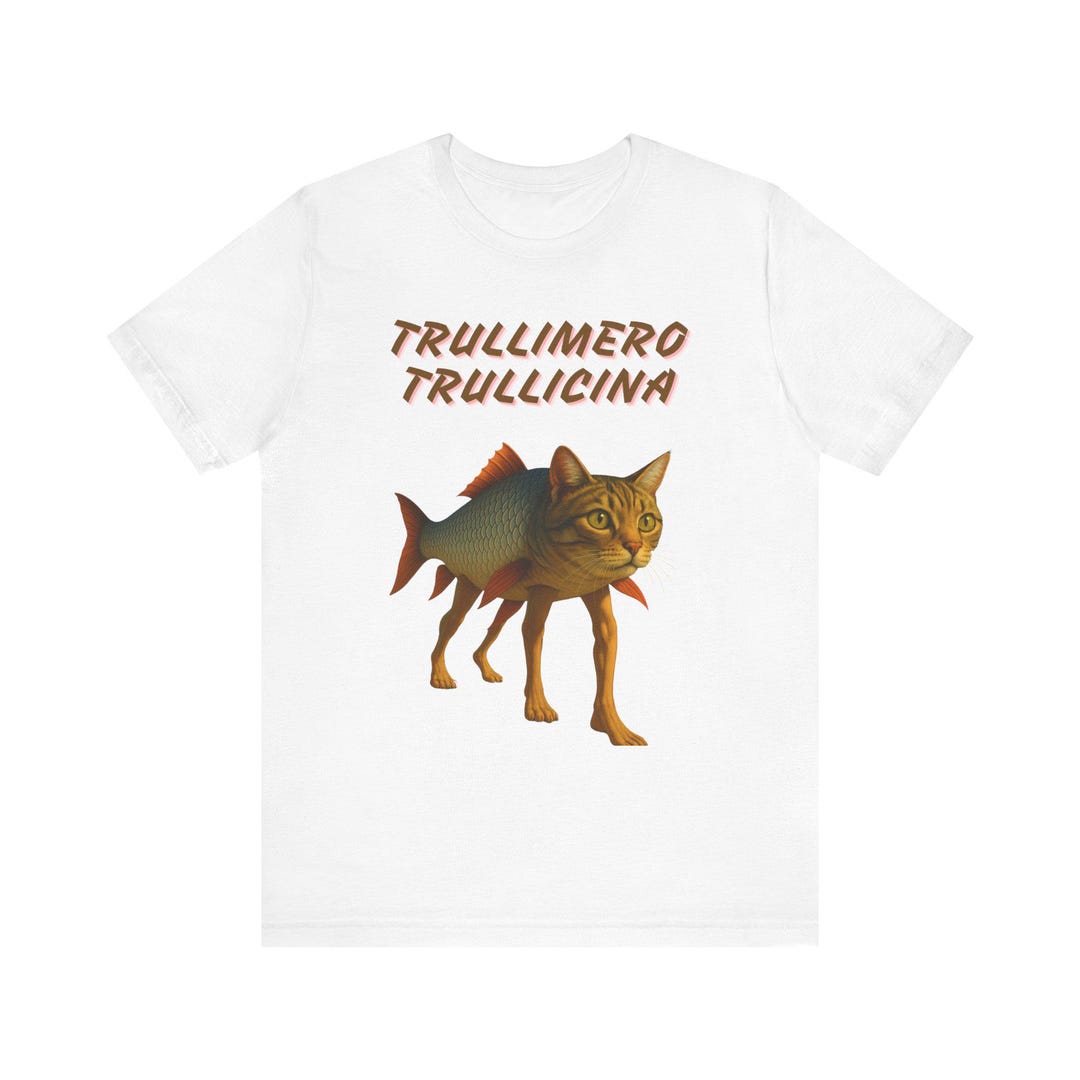 Trullimero Trullicina Cat Fish Absurd Viral Meme Tik Tok Funny Print ...