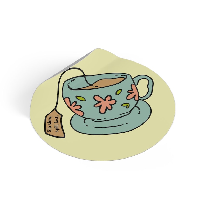 Tea Time Vinyl Stickers, Sip Slow Spill Fast Decal, Cute Cup Stickers ...