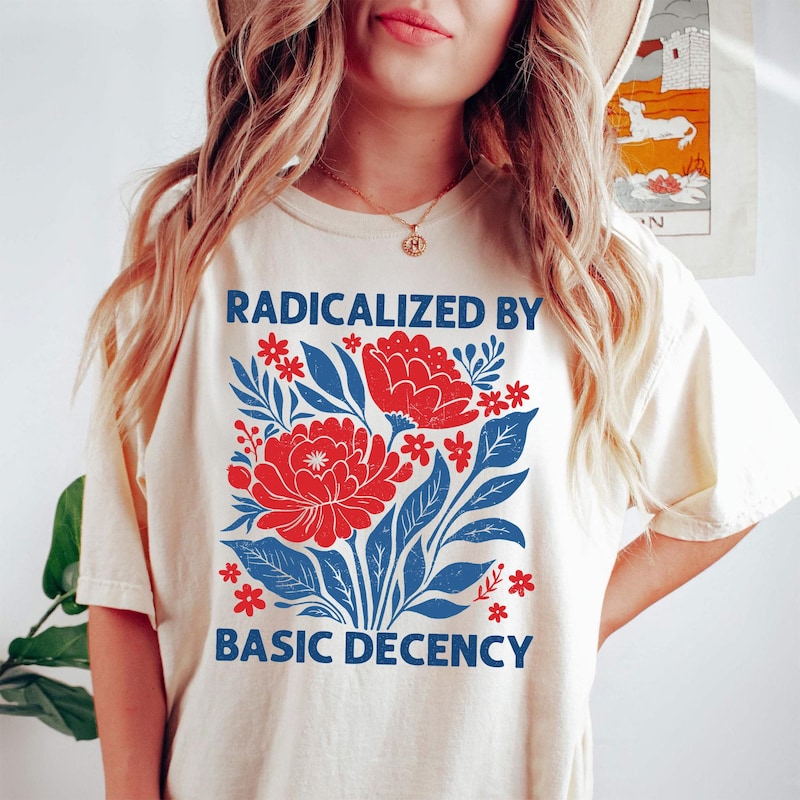 Radicalized by Basic Decency - Etsy