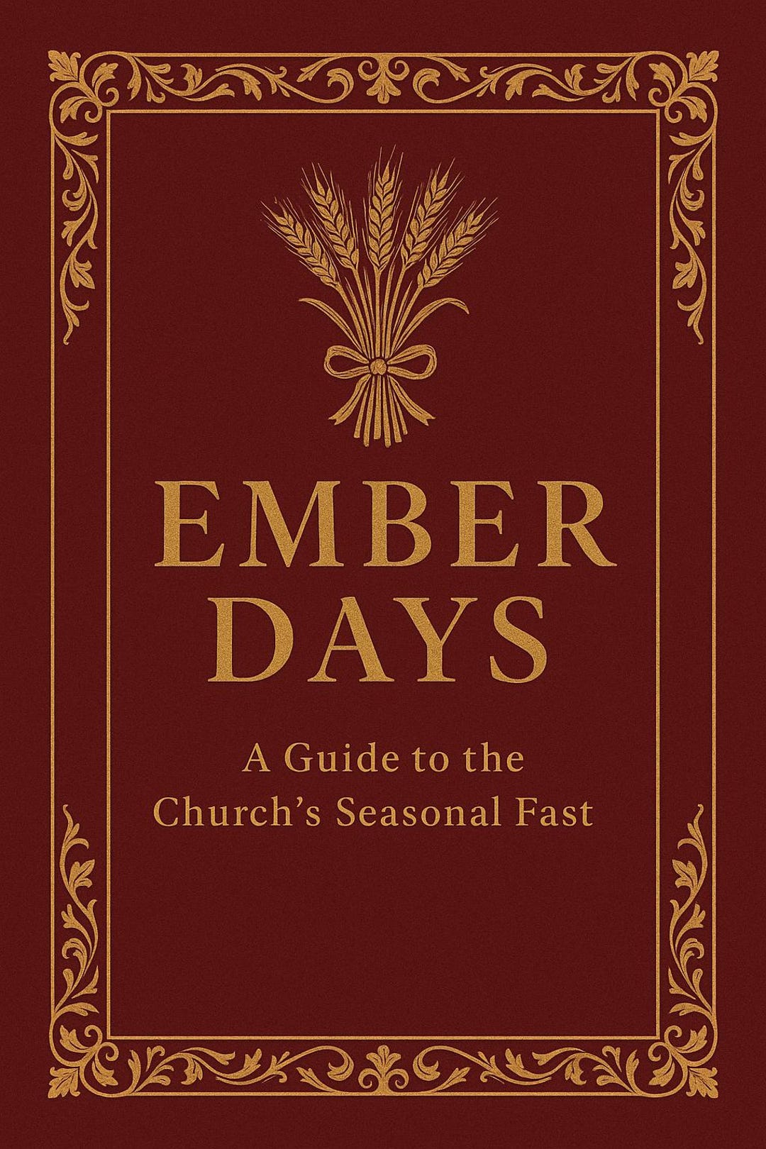 Ember Days Catholic Devotional Guide: Prayer, Fasting, Thanksgiving ...