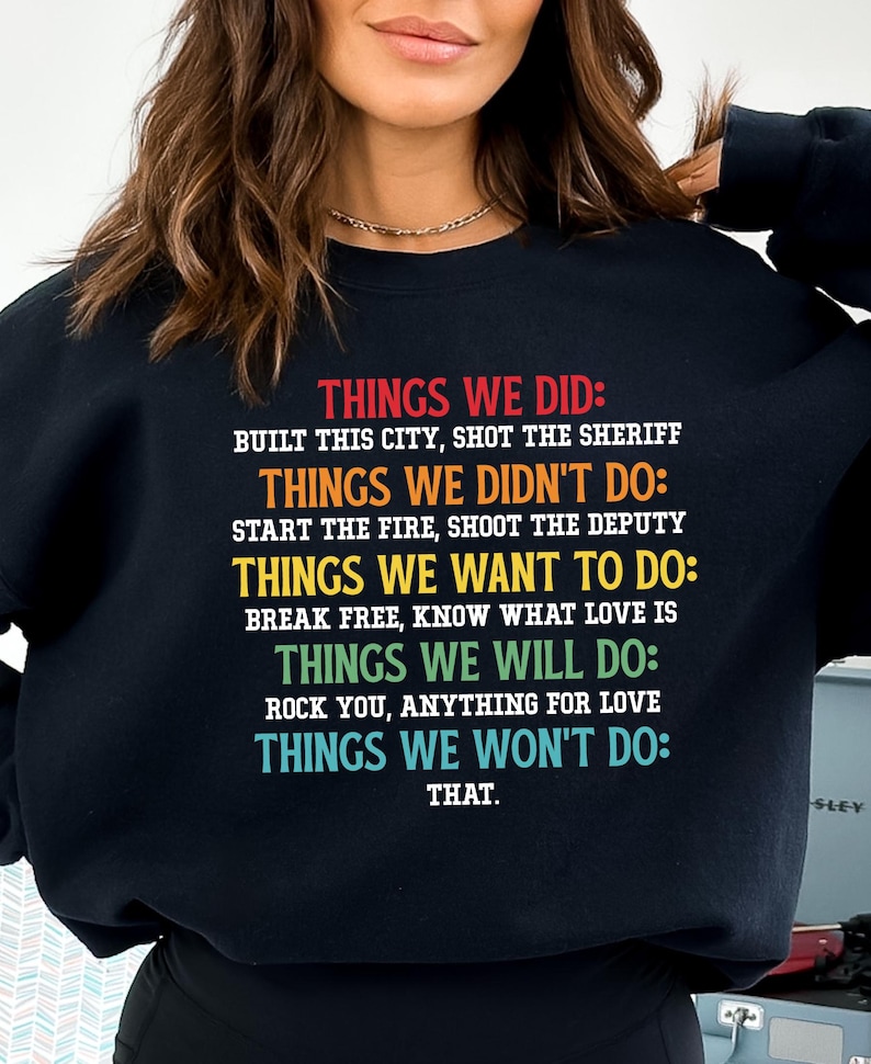 Things We Did Didn't Want Will Won't Do Sweatshirt: Retro Funny Quote ...