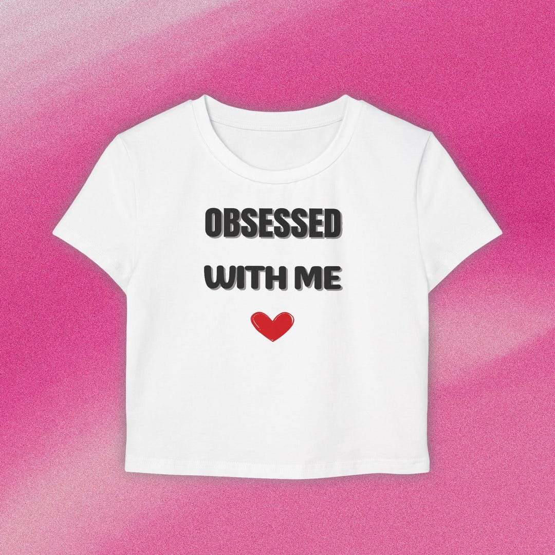 Obsessed With Me Baby Tee – Baddie Aesthetic Crop Top - Etsy