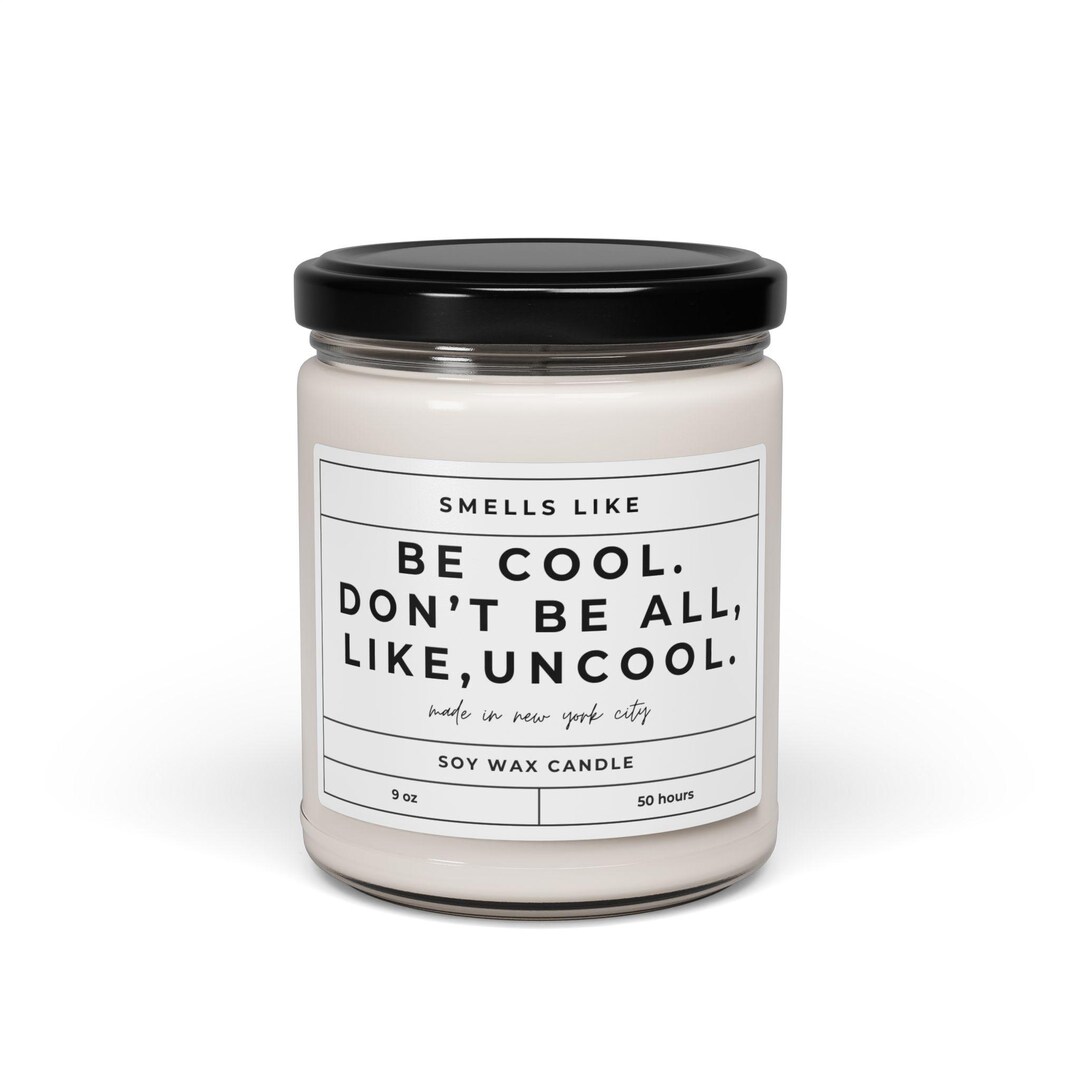 RHONY Be Cool Dont Be All Like Uncool Candle Real Housewives of New ...