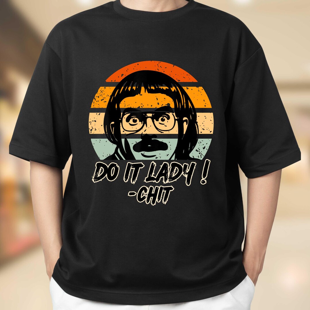 Funny 'do It Lady Chit' Meme Shirt: Sarcastic Humor Tee - Etsy