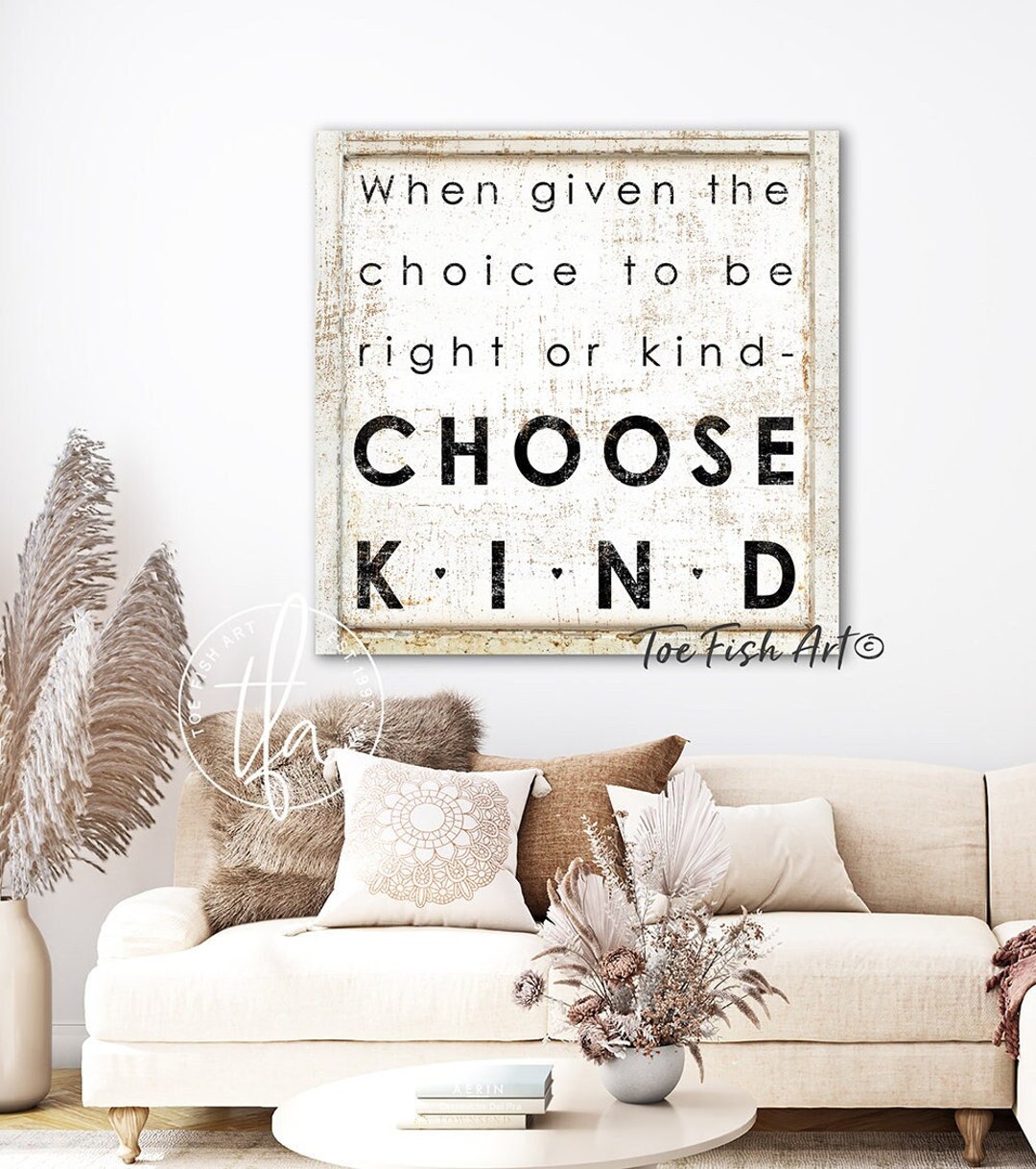When Given the Choice to Be Right or Kind Choose Kind Sign Canvas Print ...