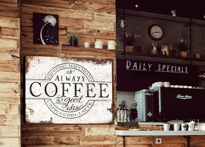 Coffee Sign Coffee is Always A Good Idea Kitchen Decor Coffee - Etsy