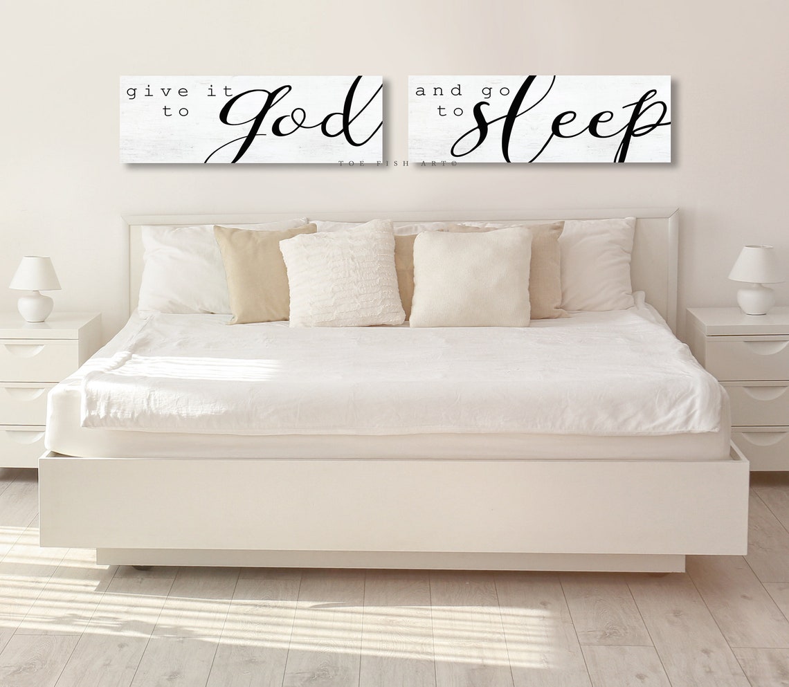 Give It to God and Go to Sleep Farmhouse Decor Over the Bed - Etsy