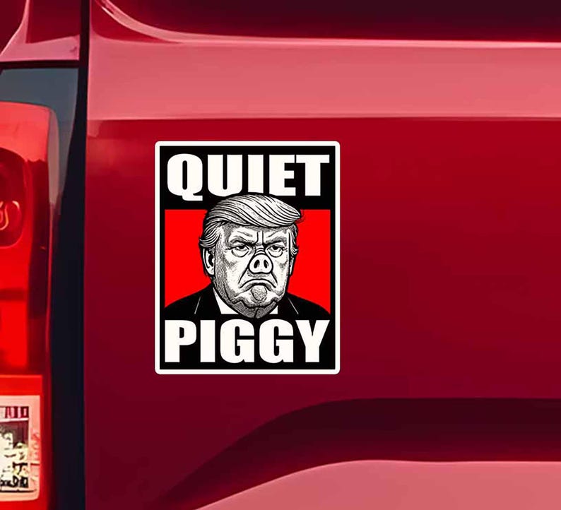 Quiet Piggy Anti-trump Bumper Sticker: Political Activist Vinyl Decal ...
