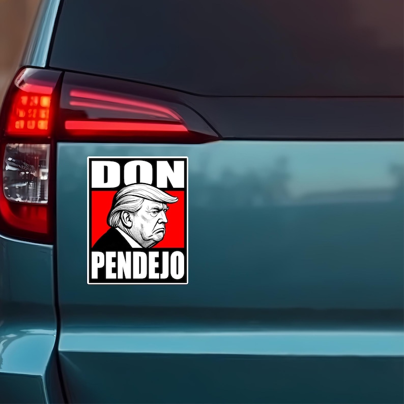 Anti-trump Don Pendejo Bumper Sticker: FDT 8647 Political Activist ...