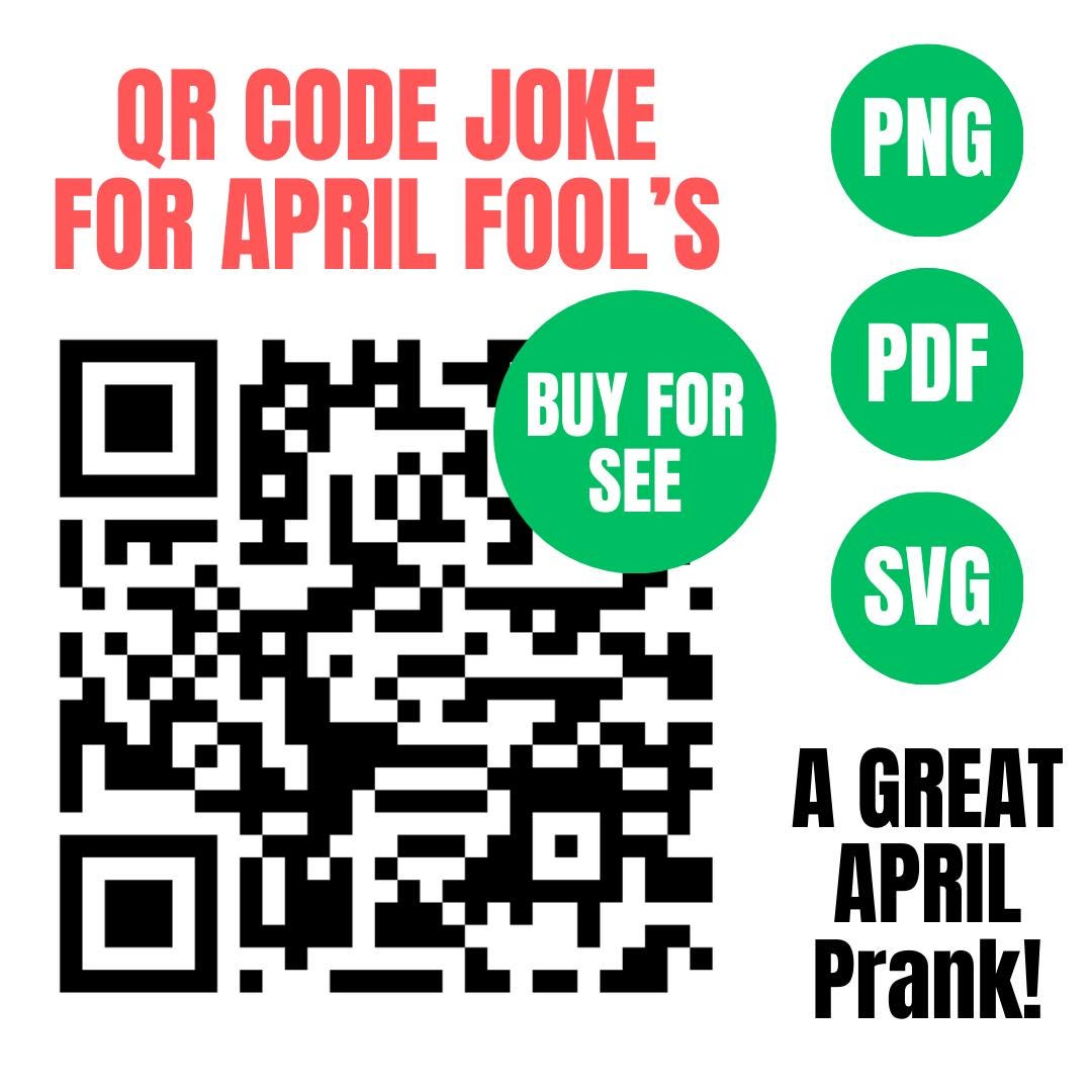 April 1st QR Code Prank – Fool Your Friends | Instant Download | SVG ...