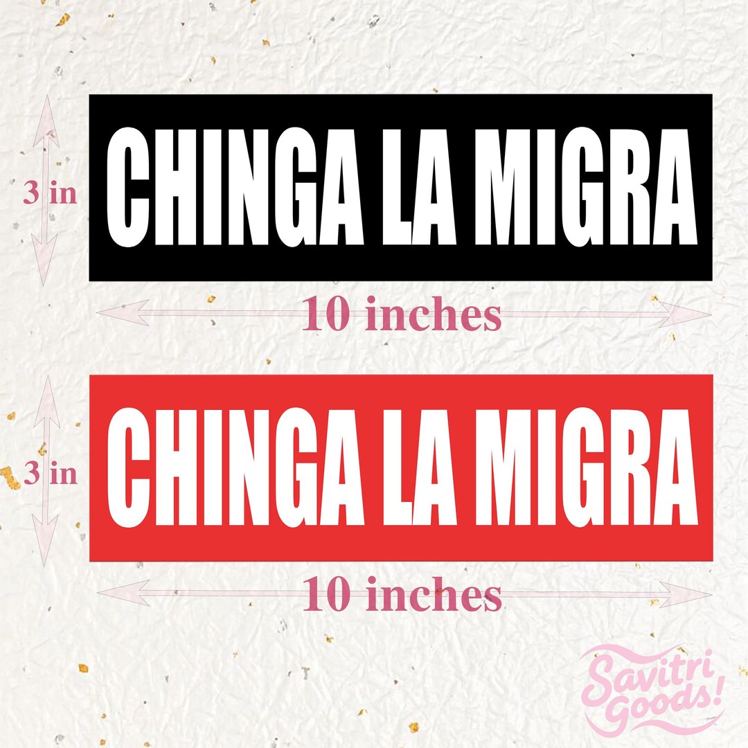 Chinga La Migra Sticker & Magnet|waterproof Premium Quality|10"x3 ...