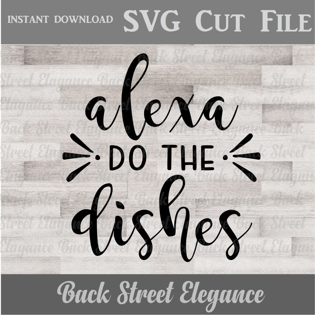 Alexa Do the Dishes SVG Cut File Kitchen Towel SVG Dish Towel Svg - Etsy