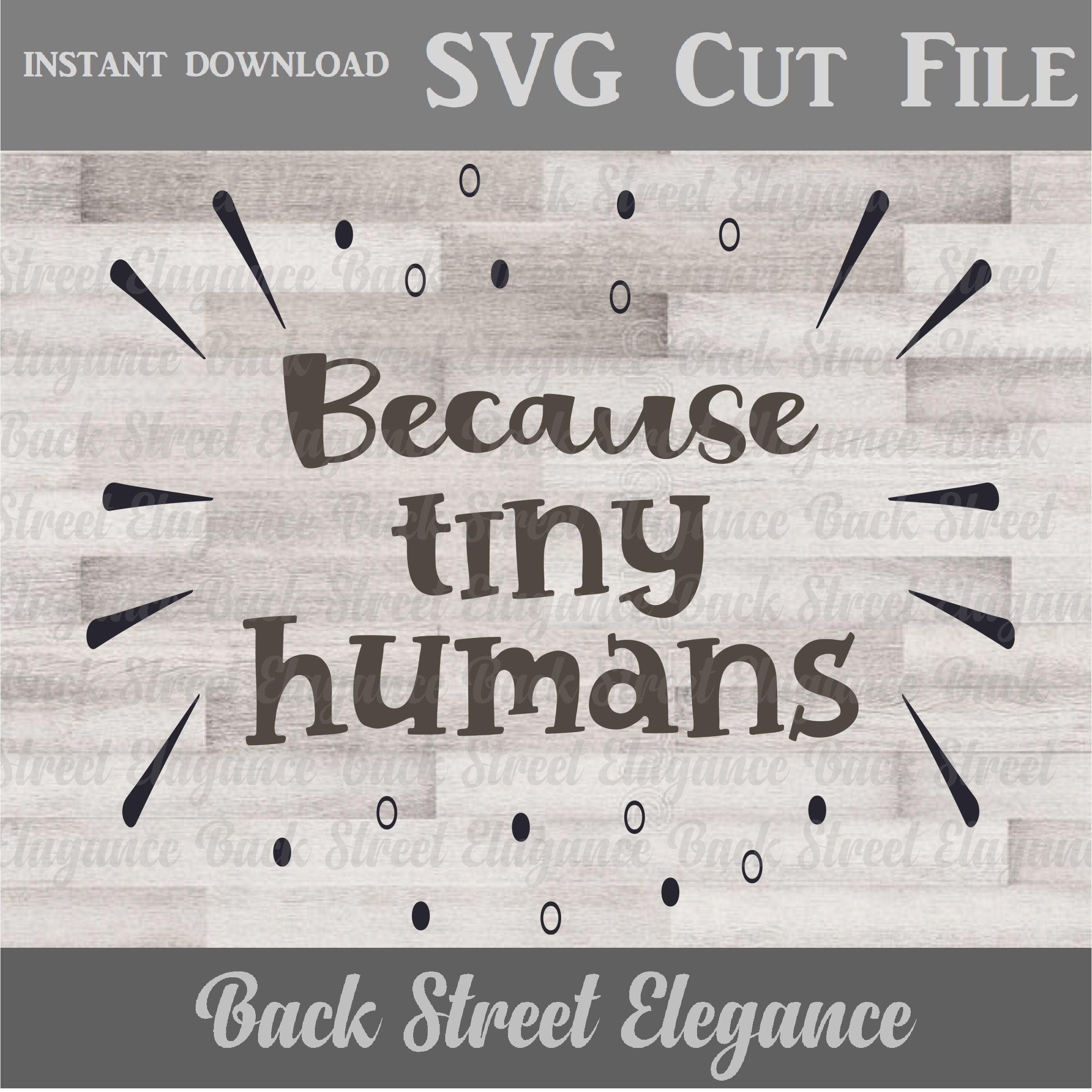 Because Tiny Humans SVG Cut File Silhouette SVG Cricut | Etsy