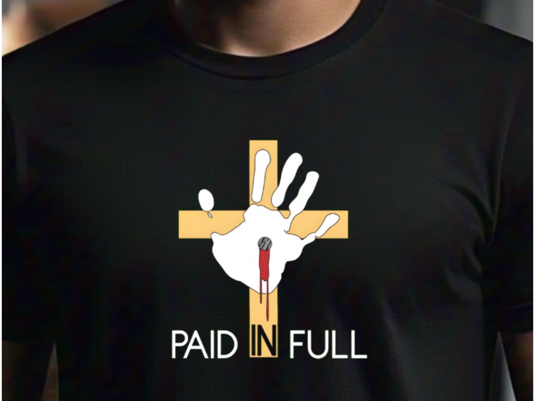 Paid in Full Christian T-shirt, Inspirational Shirt, Religious Shirts ...