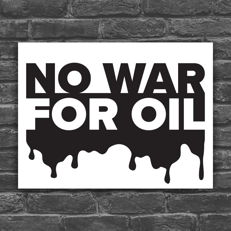 No War for Oil Protest Sign: Anti-war Poster, Iran, Venezuela, Middle ...