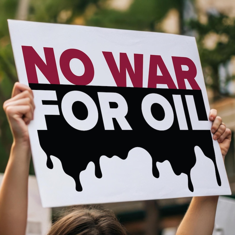 No War for Oil Protest Sign: Anti-war Poster, Iran, Venezuela, Middle ...