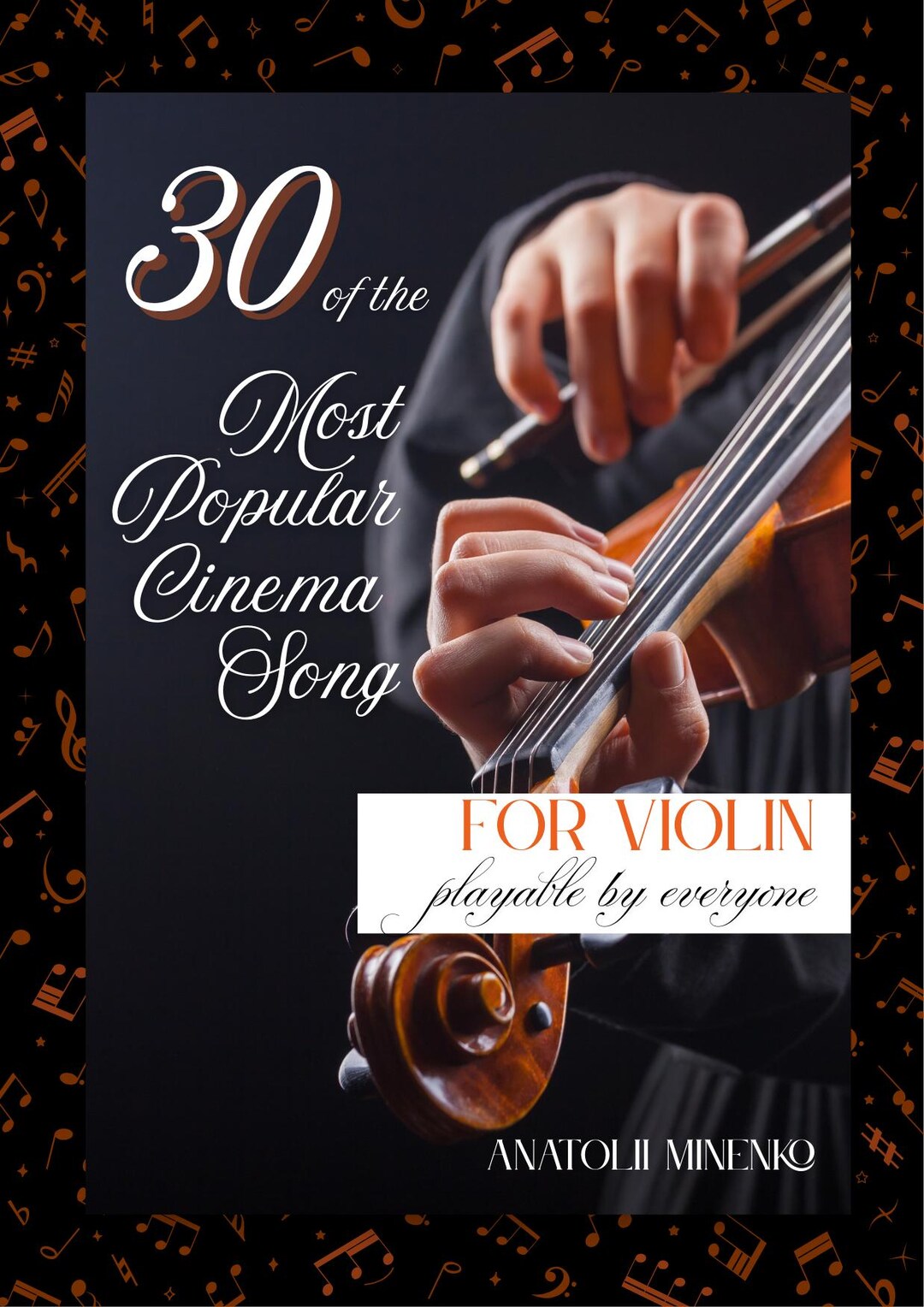 Violin Sheet Music Anthology: 30 Premier Selections From Films ...