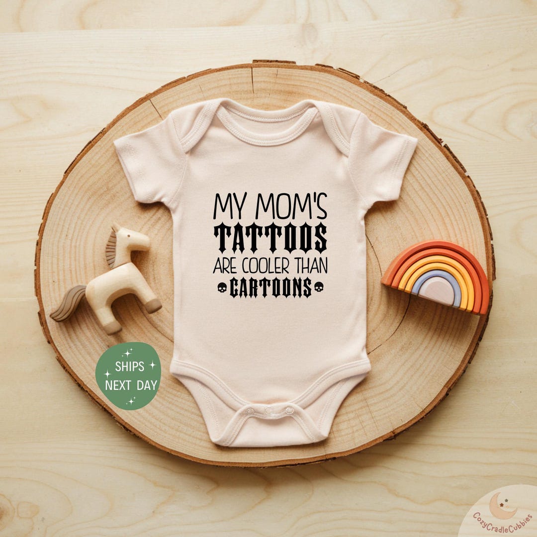 My Mom’s Tattoos Are Cooler Than Cartoons Baby Onesie®, Funny Baby ...