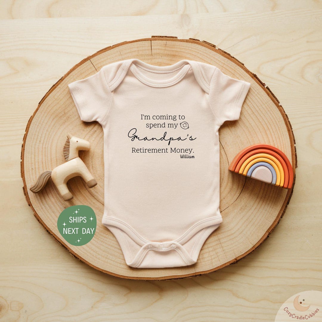 I'm Coming to Spend My Grandpa's Retirement Money Onesie®, Funny ...