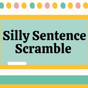 Silly Sentence Scramble – Fun Grammar & Word Game for Classrooms ...