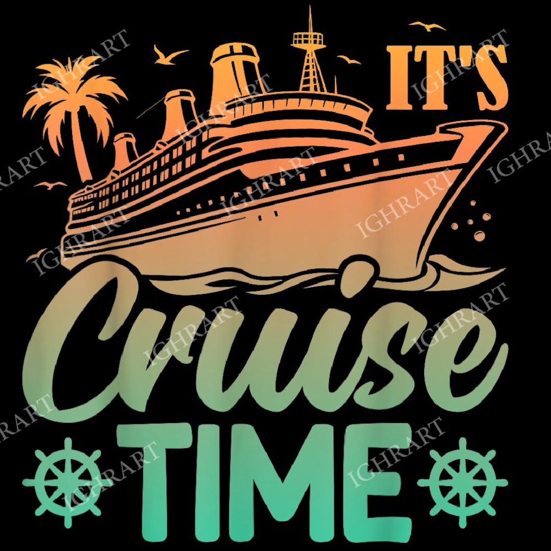 It's Cruise Time PNG, Cruise Png, Family Vacation PNG, Travel Tee ...