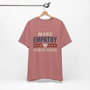 Empathy Shirt, Kindness Shirt, Compassion Tee, Positive Vibes Top, Inspirational Tee for Men and ...