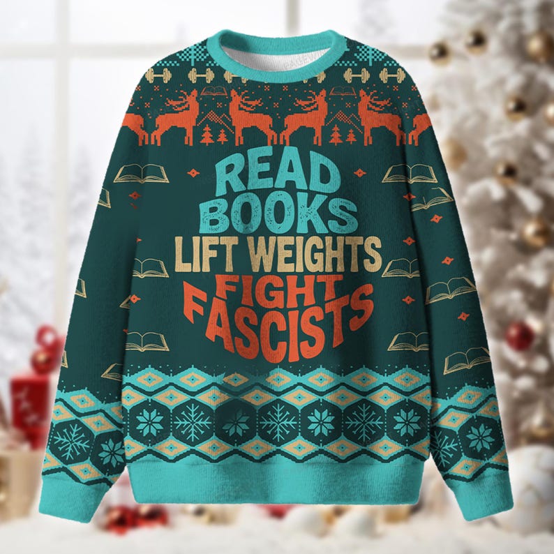 Read Books Lift Weights Fight Fascists Ugly Sweater, Political Gym Xmas ...