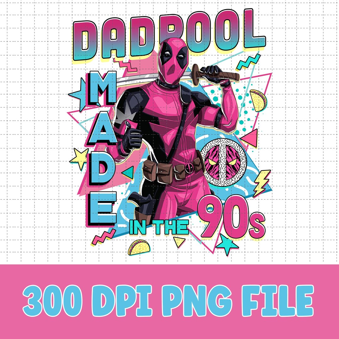 Deadpool Made in the 90s Png, Deadpool Father Day Png, Deadpool Png ...