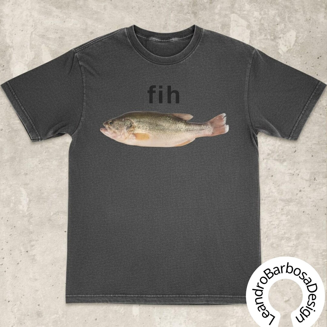 Fih Fish Meme Shirt - Stupid Brain Rot Tee, Funny Misspelled Gag Gift ...