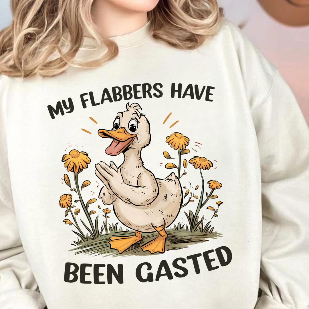 My Flabbers Have Been Gasted PNG, Sarcastic Goose Humor Png, Gag Gift ...