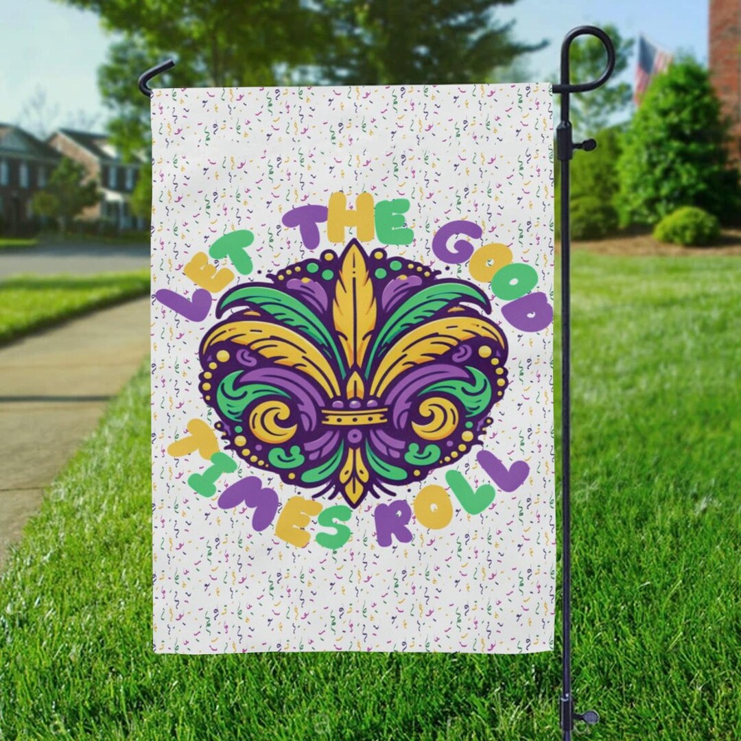 Let the Good Times Roll Mardi Gra Flag, Mardi Gras Holiday, Mardi Gras ...