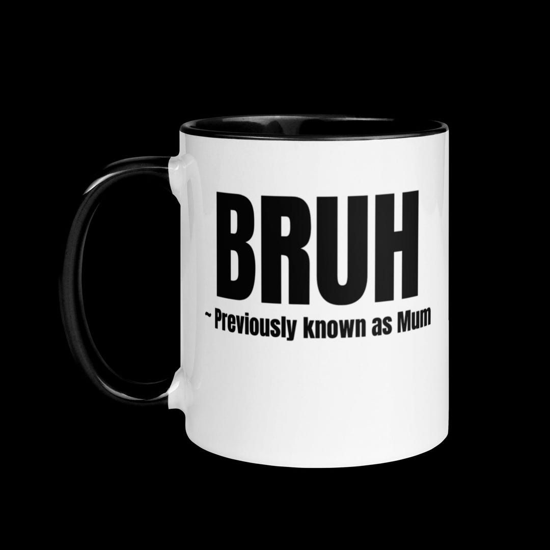 Bruh Mug, Slang Mug, Previously Mum Mug, 11oz - Etsy