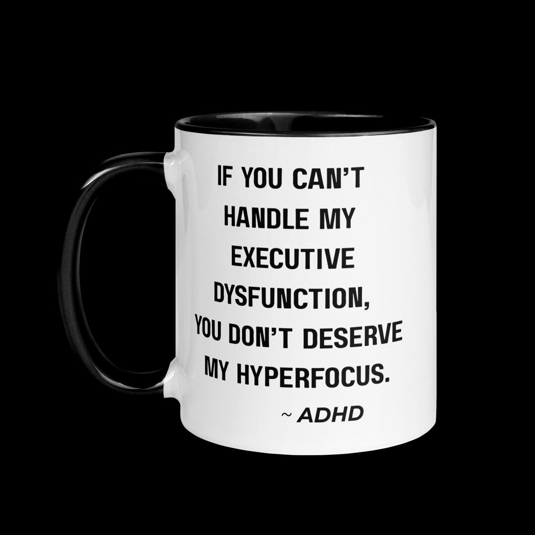 ADHD Mug, Executive Dysfunction, Neurodiversity Mug, 11oz - Etsy