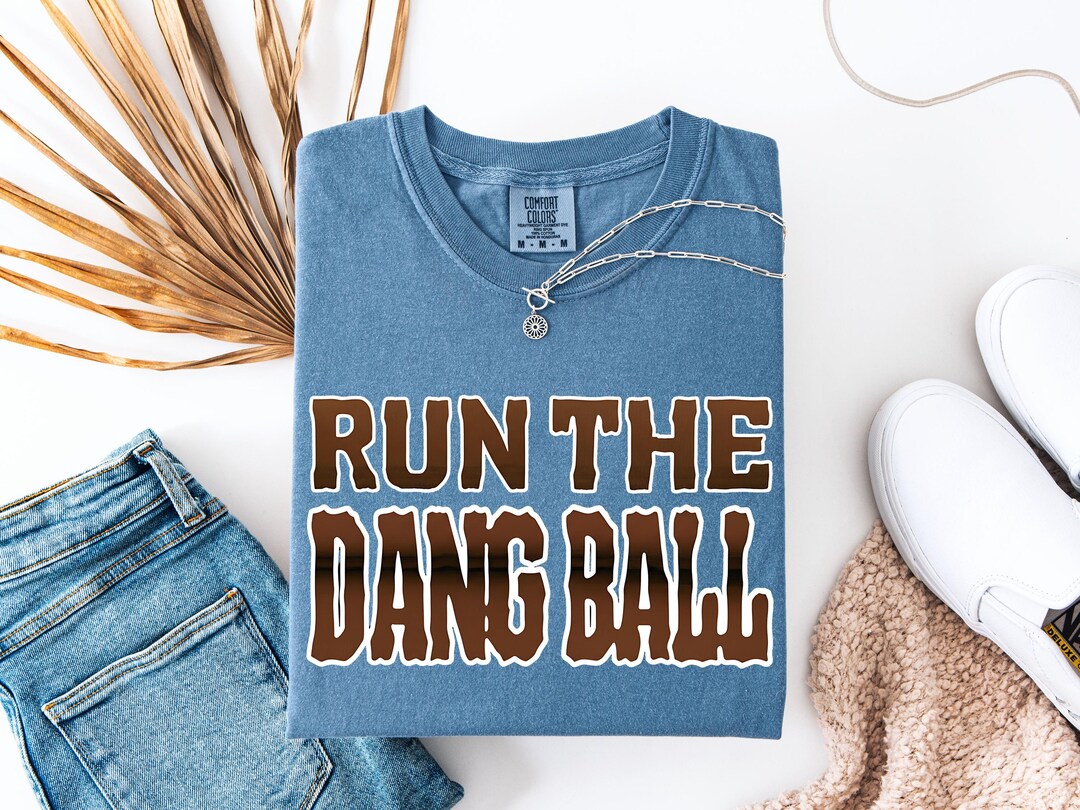 Football Season, Funny Run the Dang Ball T-shirt, Game Day Shirt ...