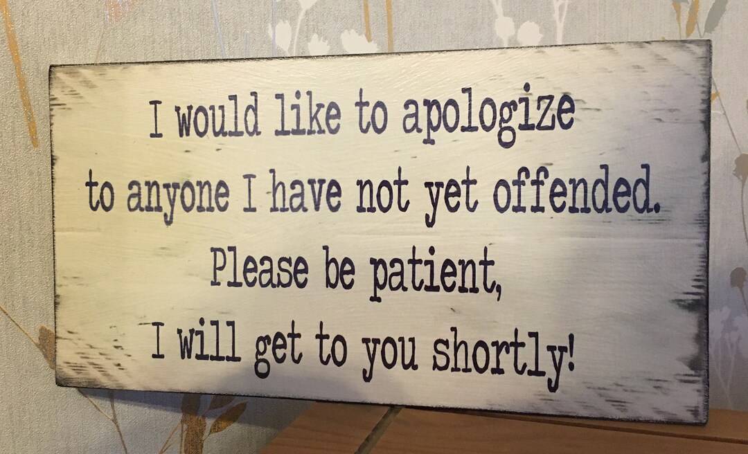 Shabby Chic Distressed I Would Like to Apologize Fun Sign Gift Idea ...
