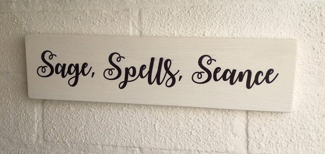 Sage Spells Seance Practical Magic Wooden Sign Plaque Free Standing and ...