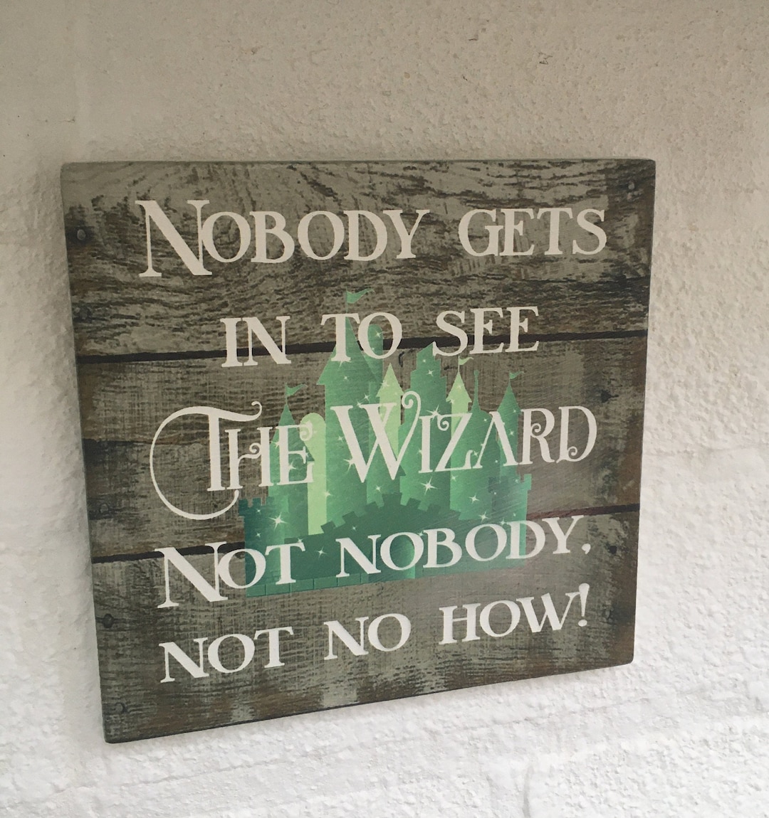 Wizard of Oz Nobody Gets in to See the Wizard Rustic Shabby Chic ...