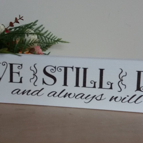 We Still Do Sign Rustic Welcome Sign Anniversary Wedding - Etsy
