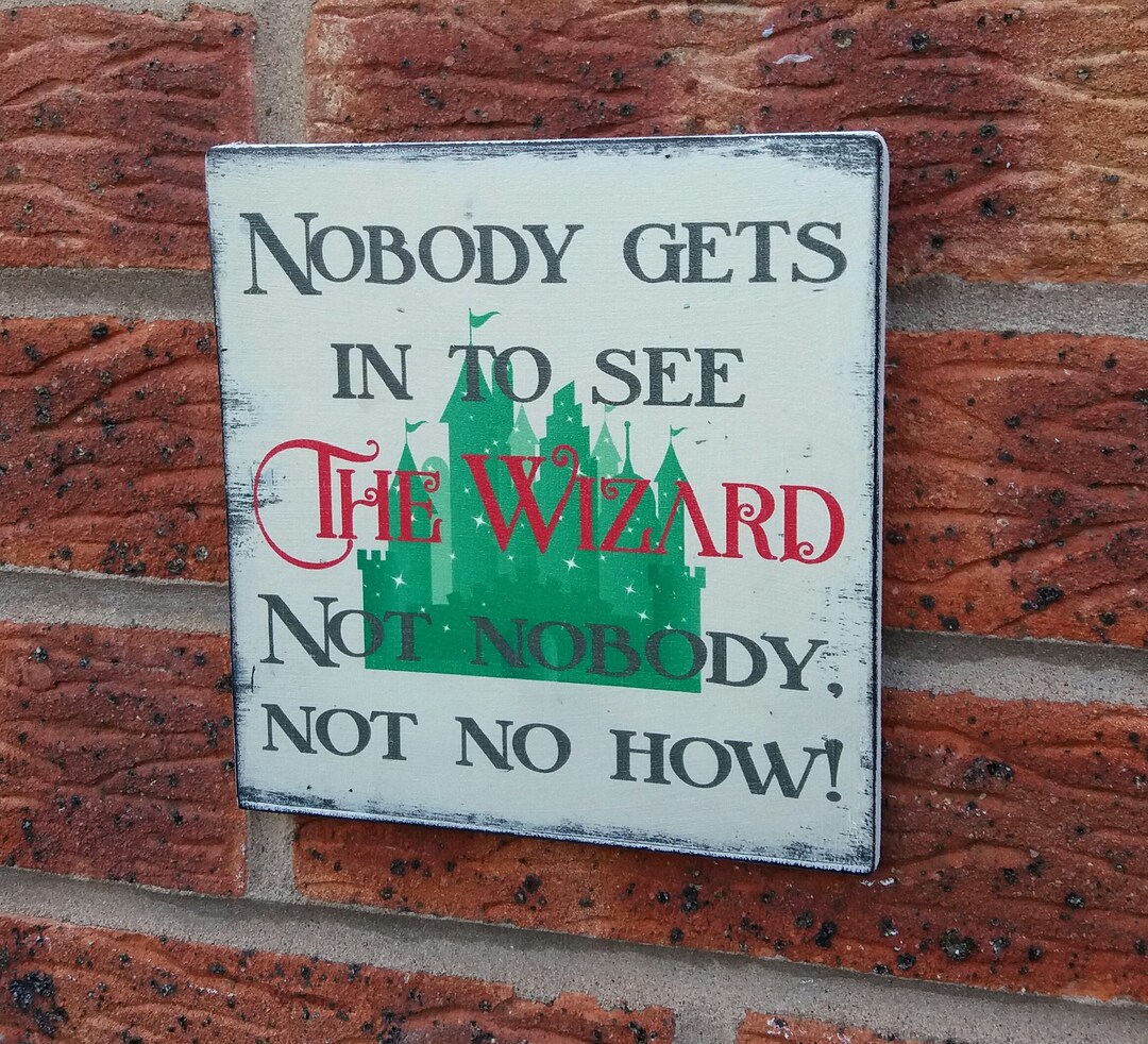 Wizard of Oz Nobody Gets in to See the Wizard Rustic Shabby Chic Wooden ...