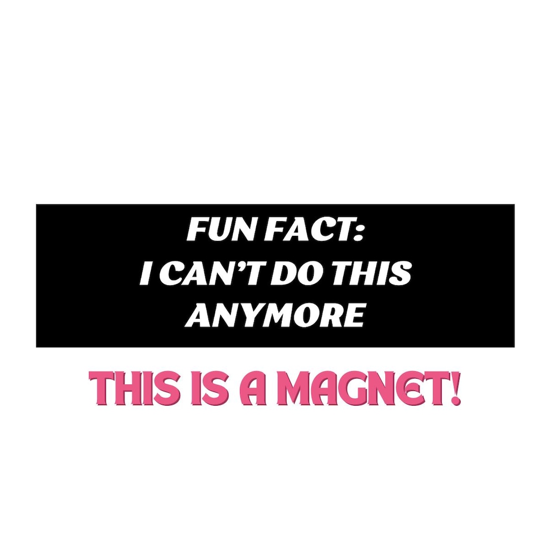 Funny Meme Cringe Car Magnet - Fun Fact I Cant Do This Anymore, Auto ...