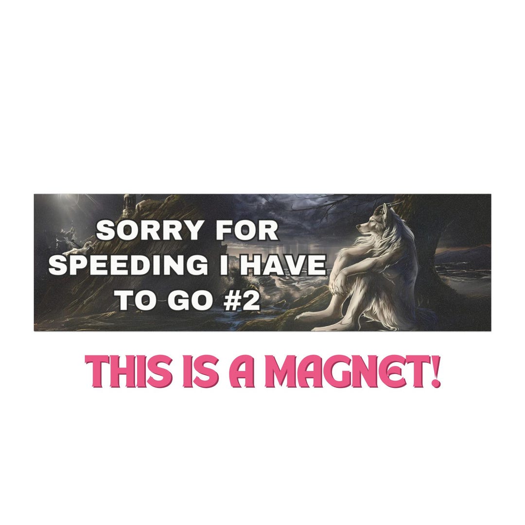 Alpha Wolf Cringe Meme Funny Car Magnet: 'sorry for Speeding I Have to ...