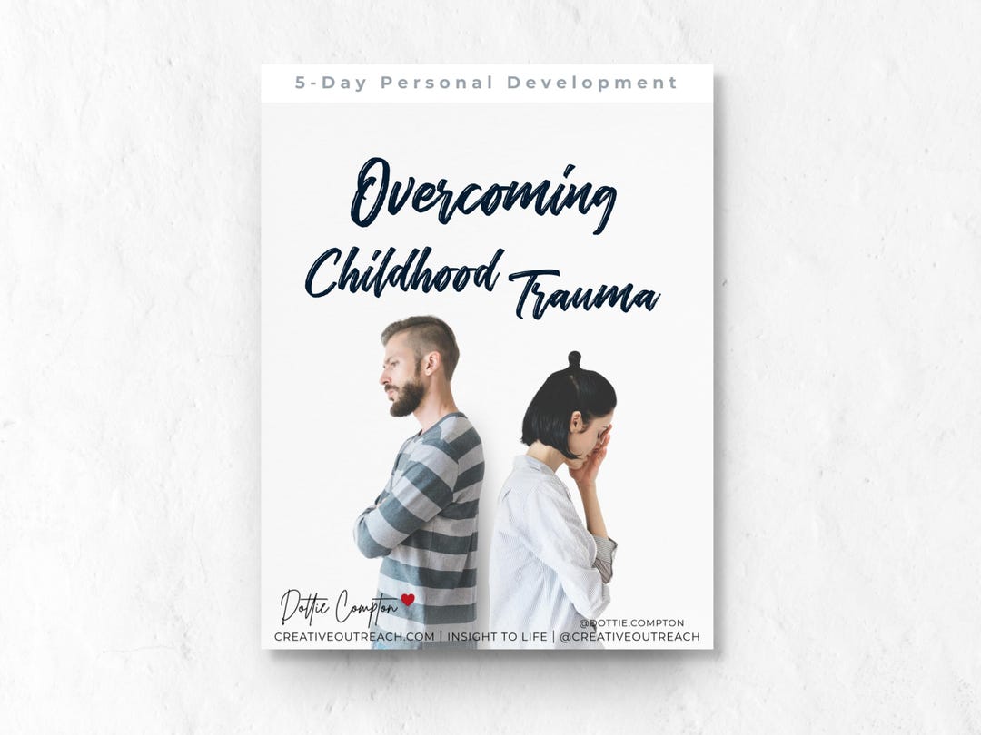 5-day Personal Development | Overcoming Childhood Trauma |christian ...