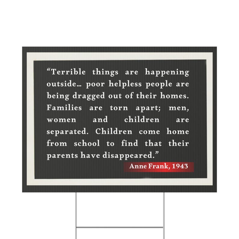 Plastic Yard Sign, Anne Frank Quote, Historical Statement, Outdoor ...