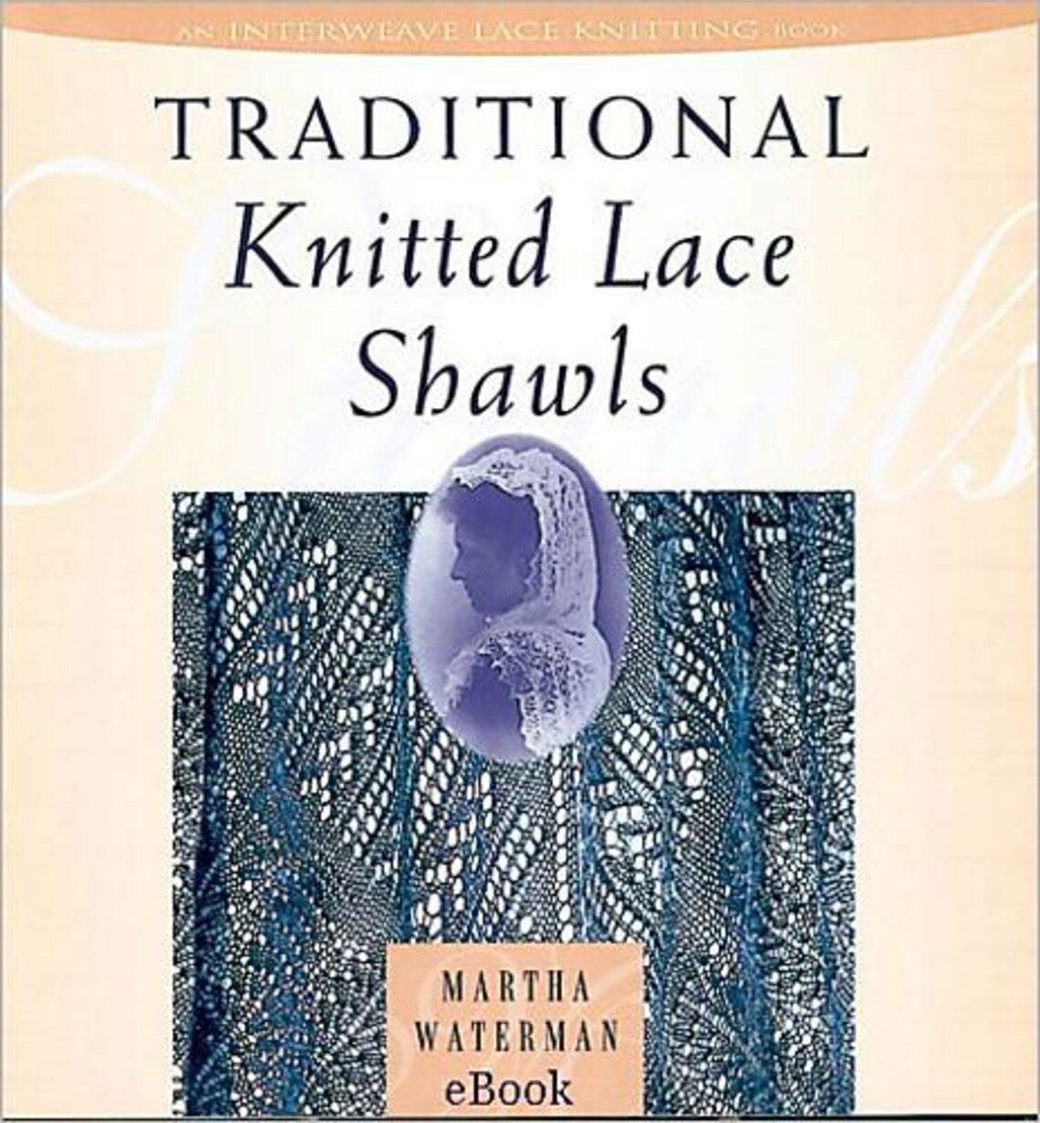Traditional Knitted Lace Shawls by Martha Waterman Lace Shawl Knitting ...
