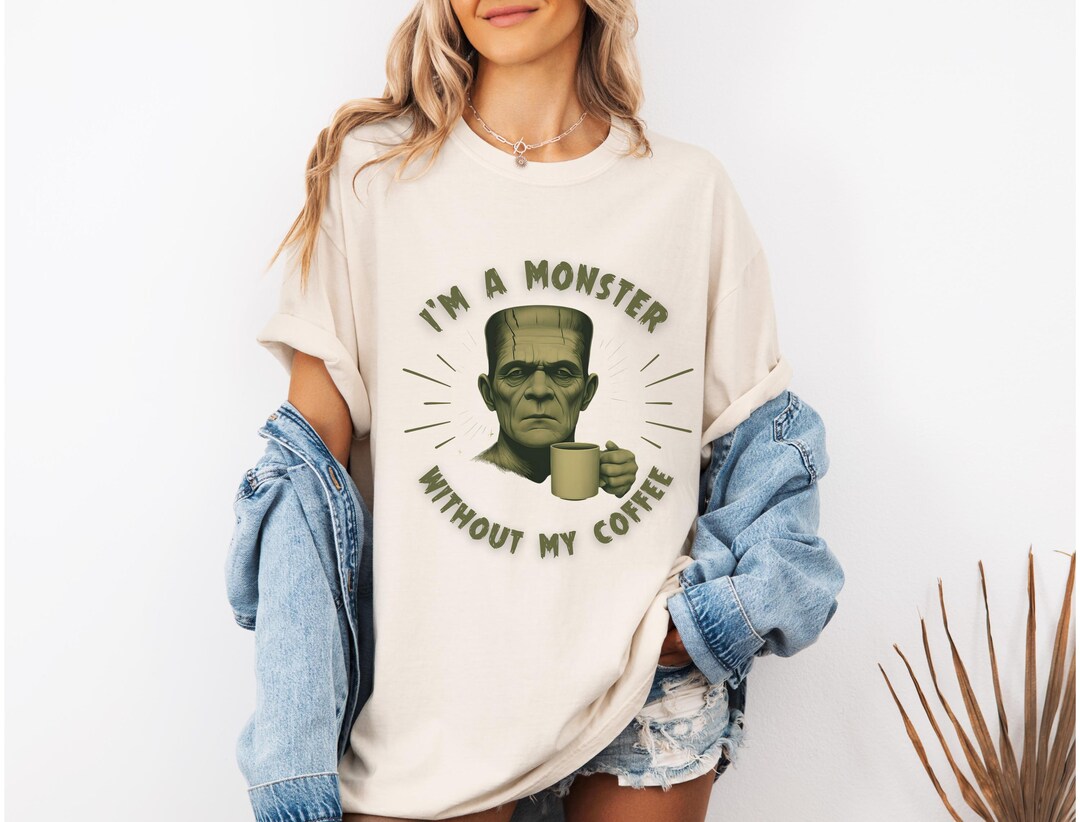 Coffee Addict Tee - I'm a Monster Without My Coffee - Funny ...